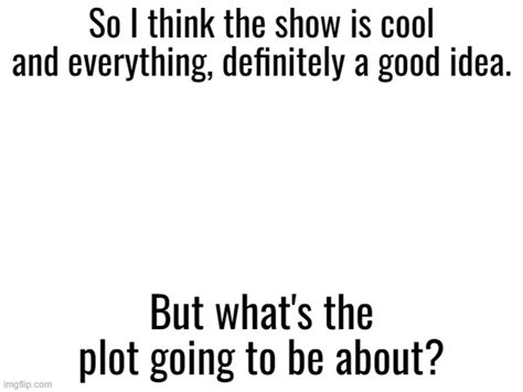 Msmg The Show Memes And S Imgflip