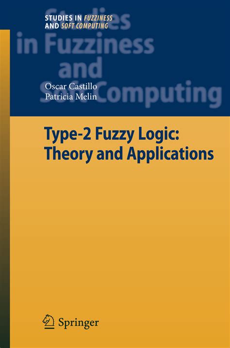 Recent Trends On Type 2 Fuzzy Logic Systems Theory Methodology And