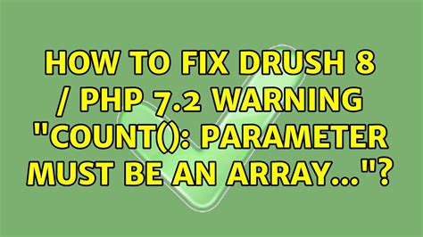 How To Fix Drush 8 Php 72 Warning Count Parameter Must Be An