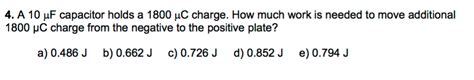 Solved 4 A 10 μf Capacitor Holds A 1800 μc Charge How Much