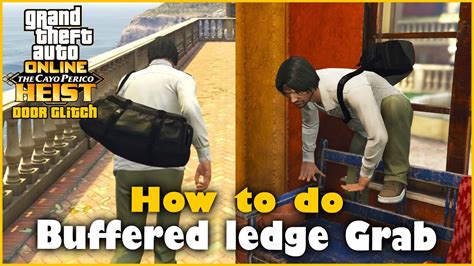 How To Do Cayo Perico Door Glitch Using Buffered Ledge Grab Glitch