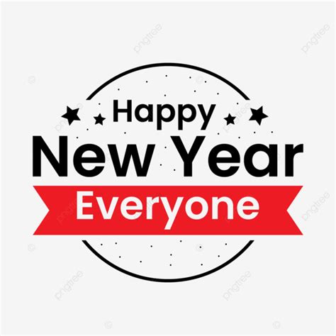 Happy New Year Everyone Background Design Vector Happy New Year Celebration PNG And