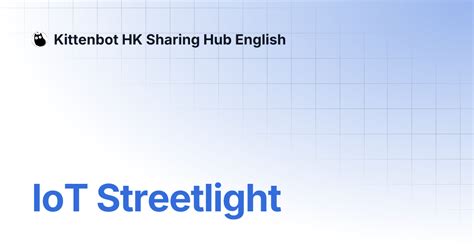 Iot Streetlight Kittenbot Hk Sharing Hub English