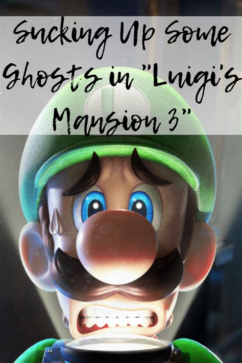 Sucking Up Some Ghosts In Luigis Mansion 3 Mom And More