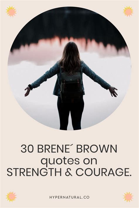 30 Courageous Brené Brown Quotes On Strength Vulnerability Hypernatural