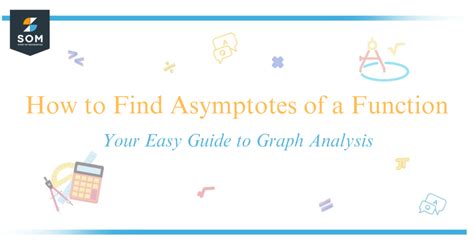 How To Find Asymptotes Of A Function Your Easy Guide To Graph Analysis