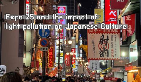 Expo 25 And The Impact Of Light Pollution On Japanese Culture