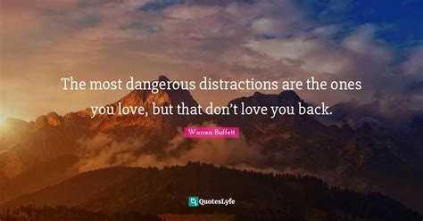 The Most Dangerous Distractions Are The Ones You Love But That Don