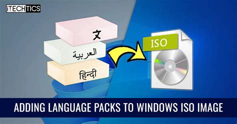 How To Add Language Packs To Windows 1110 Iso Image Offline