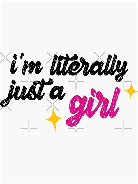 Im Literally Just A Girl Sticker For Sale By Farrahkhater Redbubble