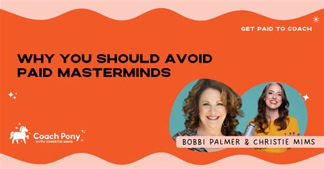 Why You Should Avoid Paid Masterminds Coach Pony