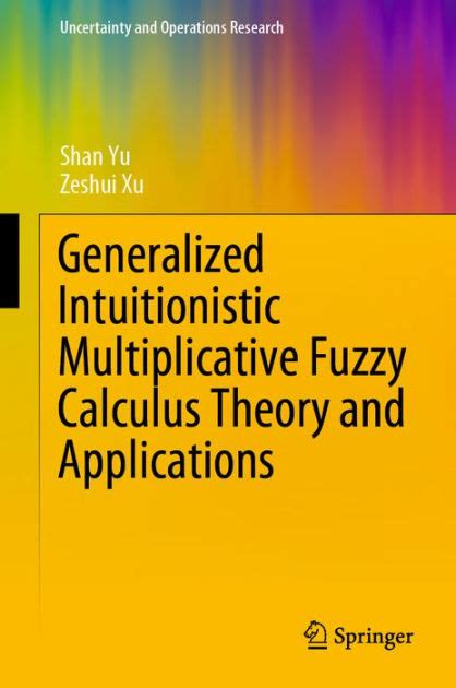 generalized intuitionistic multiplicative fuzzy calculus theory and