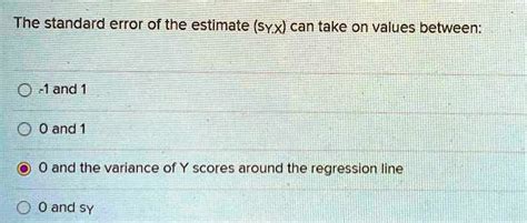 SOLVED The Standard Error Of The Estimate Sxx Can Take On Values Between Aand And And