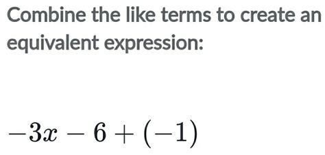 Solved Combine The Like Terms To Create An Equivalent Expression X Math