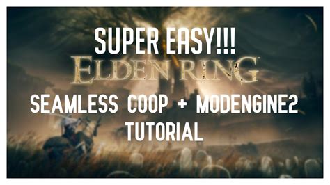EASY TUTORIAL INSTALL SEAMLESS COOP MOD ENGINE 2 ELDEN RING YouTube