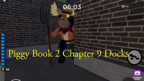 Roblox Piggy Book 2 Chapter 9 Docks Youtube