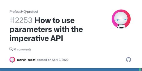 How To Use Parameters With The Imperative Api · Issue 2253 · Prefecthq