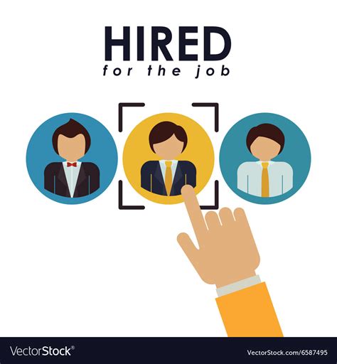Hired For The Job Design Royalty Free Vector Image