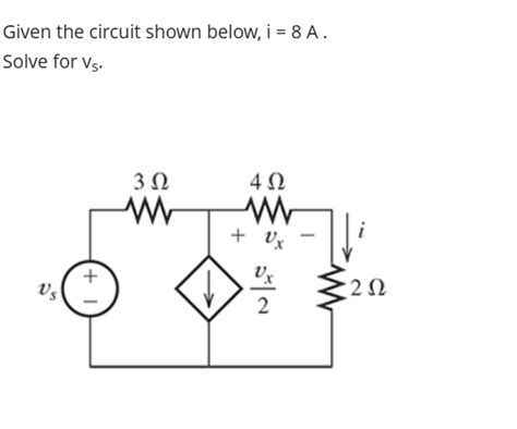 Solved Given The Circuit Shown Below I 8A Solve For Vs Chegg Com
