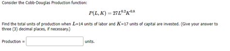 Solved Consider The Cobb Douglas Production