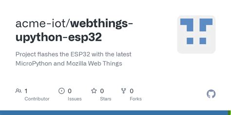 Github Acme Iotwebthings Upython Esp32 Project Flashes The Esp32 With The Latest Micropython