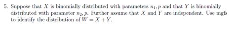 Solved 5 Suppose That X Is Binomially Distributed With