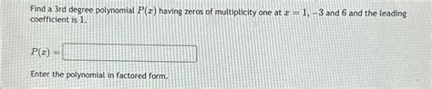 Solved Find A 3rd Degree Polynomial Px ﻿having Zeros Of