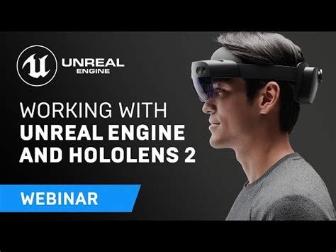 Free Video Working With Unreal Engine And Hololens 2 Webinar From