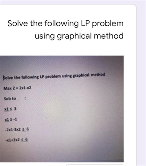 solved solve the following lp problem using graphical method