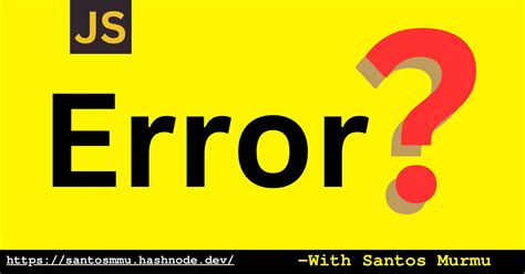 Errors In Javascript Dedicated To Referrenceerror And Syntax Error