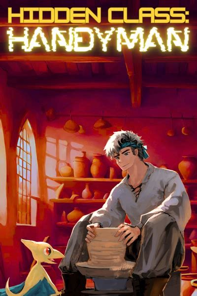 Hidden Class Handyman [crafting Coming Of Age Slice Of Life Litrpg