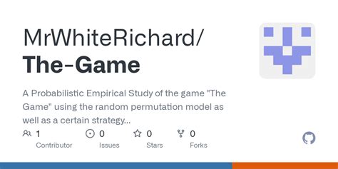 Github Mrwhiterichard The Game A Probabilistic Empirical Study Of The Game The Game Using