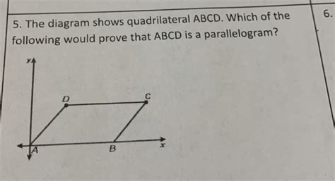 5 The Diagram Shows Quadrilateral Abcd Which Of The 6 Following Would Prove That Abcd [math]