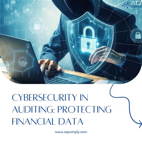 Cybersecurity In Auditing Protecting Financial Data