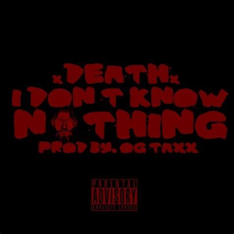 Stream I Dont Know Nothing Produced By Og Taxx By Xdeathx Listen