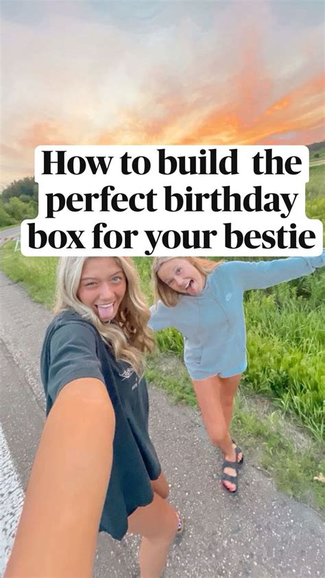 How To Build The Perfect Birthday Box For Your Bestie Cute Ts For