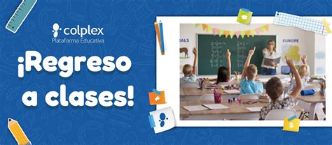 El Regreso A Clases 2023 Blog De Colplex