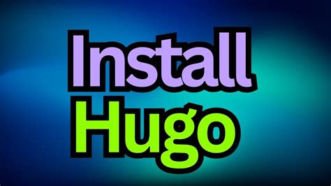 How To Install Hugo On Windows Latest Version Of Hugo Installation On Windows 11108 Youtube