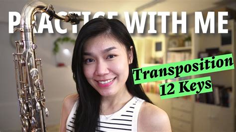 Transposition 12 Keys Practice With Me Ep 6 Youtube