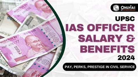 Upsc Ias Officer Salary And Benefits 2024 Pay Perks Prestige In Civil