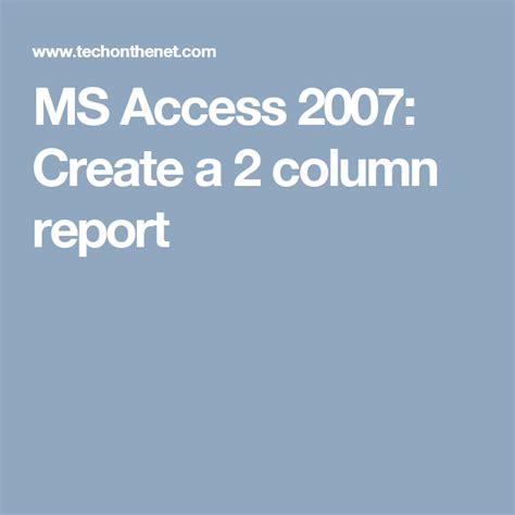 MS Access 2007 Create A 2 Column Report Column Report Access