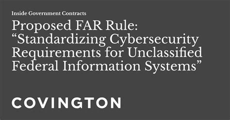 Proposed Far Rule “standardizing Cybersecurity Requirements For Unclassified Federal