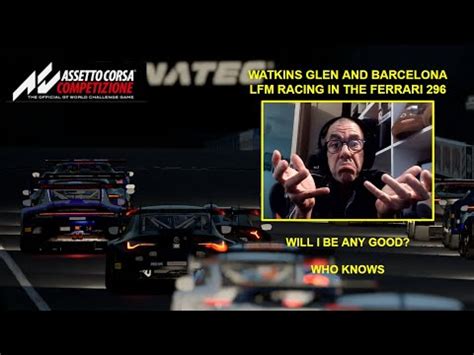 Acc Lfm Racing At Watkins Glen And Barcelona Youtube
