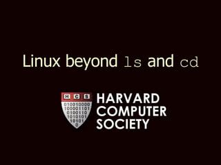 Linux Beyond Ls And Cd PPT