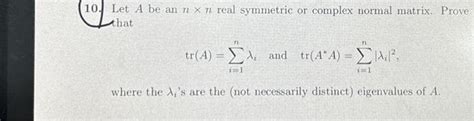 Solved 10 Let A Be An N × N Real Symmetric Or Complex