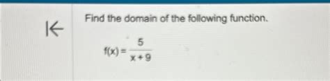 Solved Find The Domain Of The Following Function F X 5x 9