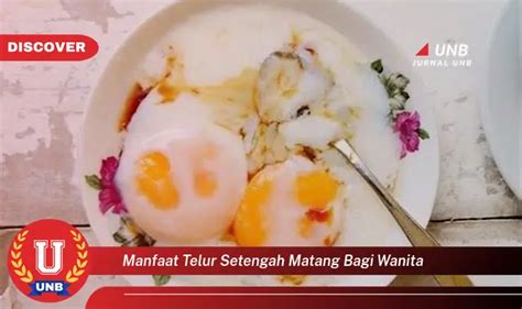 Intip 6 Manfaat Telur Setengah Matang Bagi Wanita Yang Jarang Diketahui