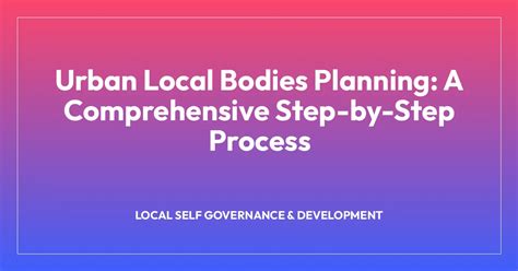 Urban Local Bodies Planning A Comprehensive Step By Step Process • Csr