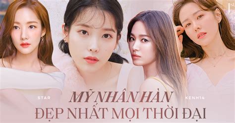 Bxh 20 Nữ Diễn Viên Hàn đẹp Nhất Mọi Thời đại Top 3 Gây Tranh Cãi Vị