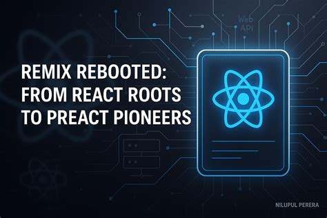 Why Remix Is Leaving React: The Full-Stack Framework’s Bold New Direction | by Nilupul Perera ...